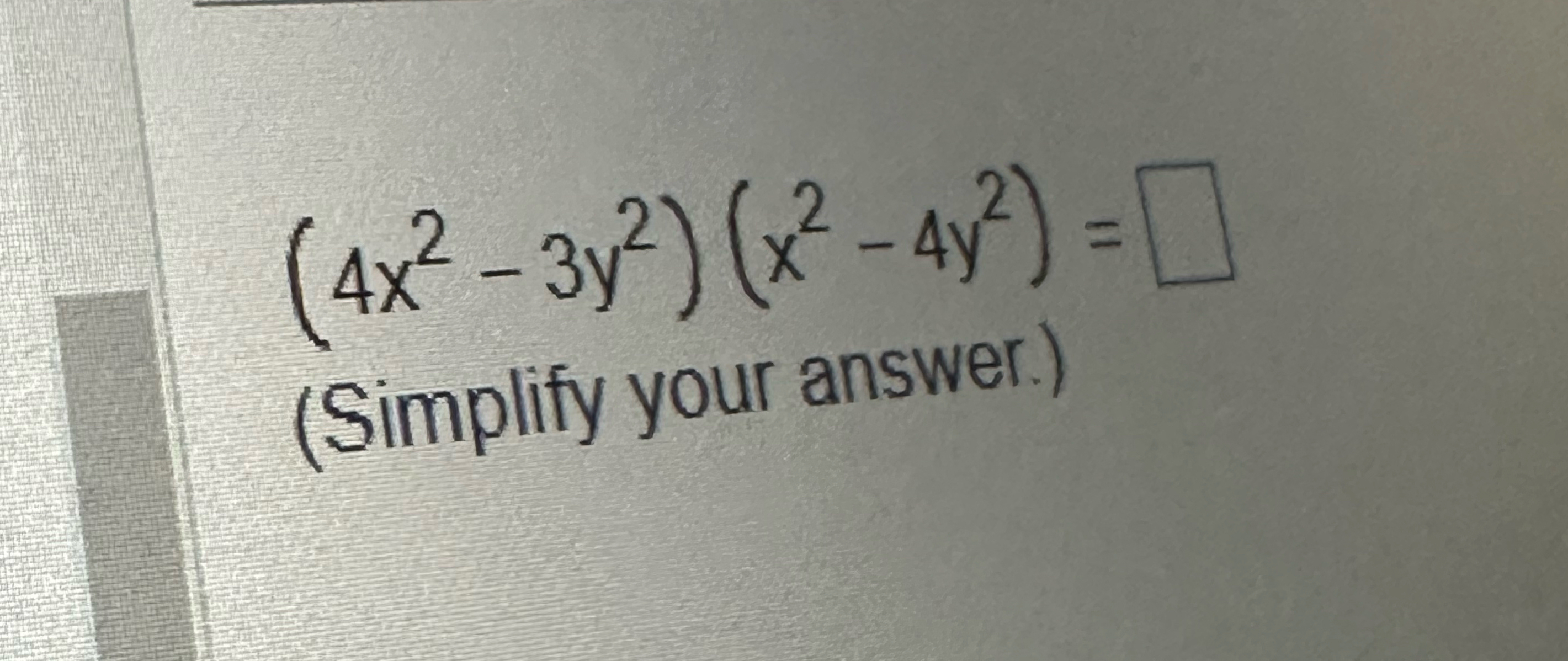 Solved (4x2-3y2)(x2-4y2)=(Simplify your answer.) | Chegg.com