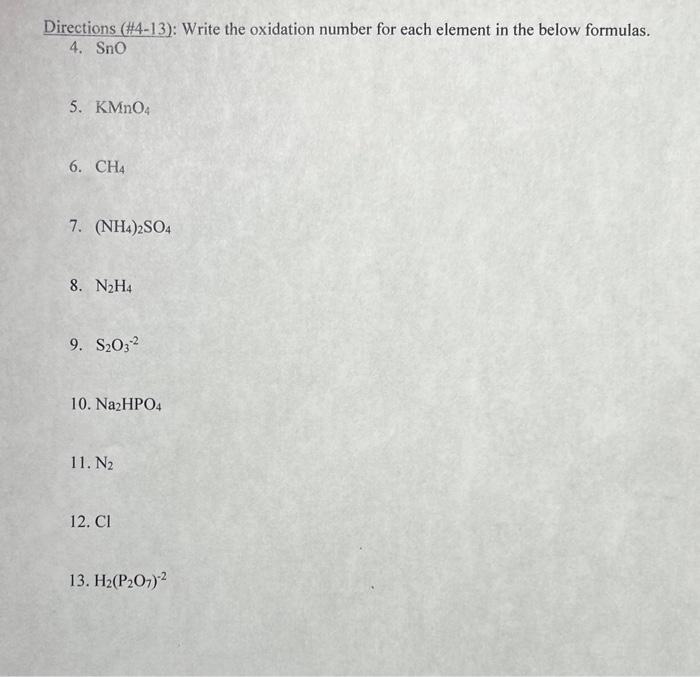Solved Directions (\#4-13): Write the oxidation number for | Chegg.com