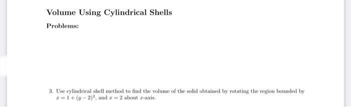 Solved Volume Using Cylindrical Shells Problems: 3. Use | Chegg.com