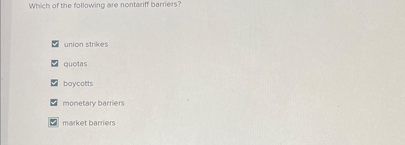 Solved Which of the following are nontariff barriers?union | Chegg.com