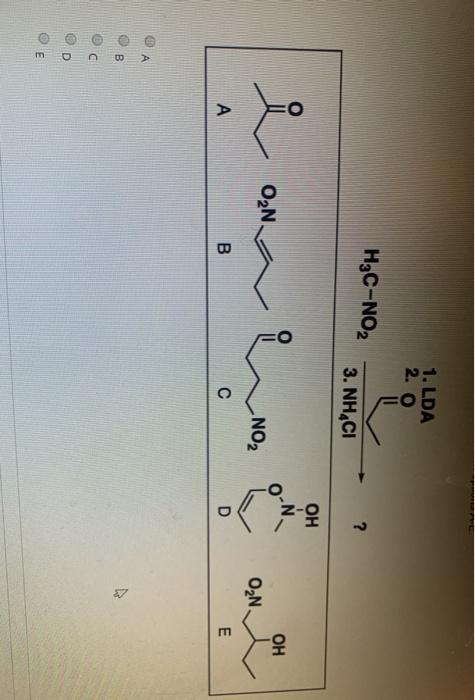 Solved 1. LDA 2. O H3C-NO2 ? 3. NHACI OH 요 i. N 07 O2N OH | Chegg.com