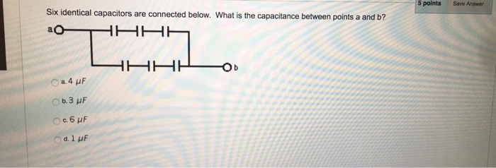 Solved Six identical capacitors are connected below. What is | Chegg.com