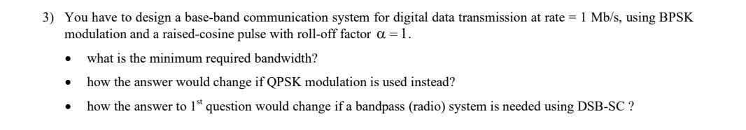 Solved 3) You have to design a base-band communication | Chegg.com