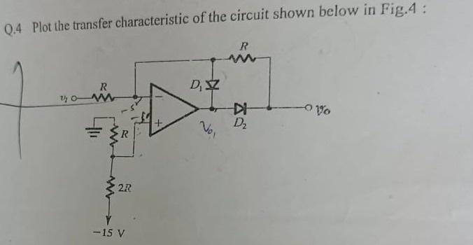 Solved Q.4 Plot the transfer characteristic of the circuit | Chegg.com