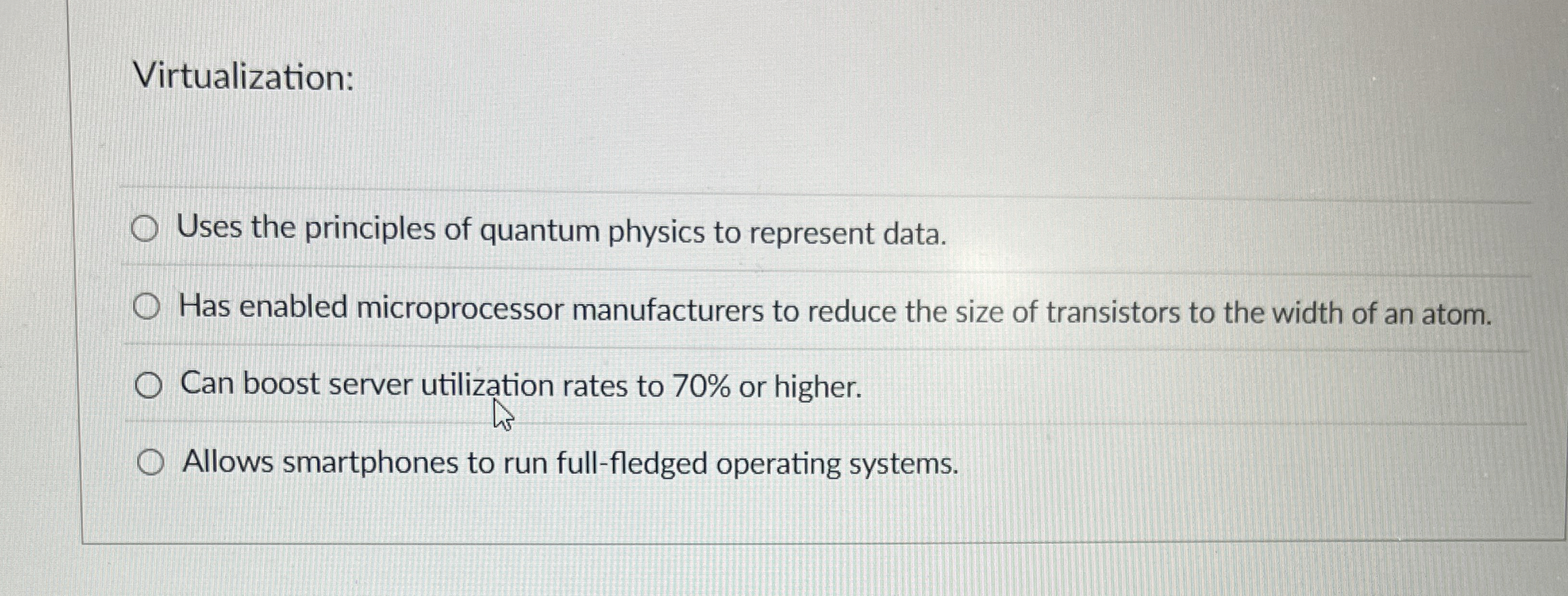 Solved Virtualization:Uses the principles of quantum physics | Chegg.com