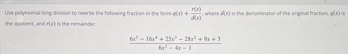 Solved Use polynomial long division to rewrite the following | Chegg.com