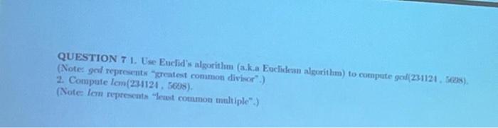 Solved QUESTION 7 1. Use Euclid's algorithm (a.k.a Euclidean | Chegg.com