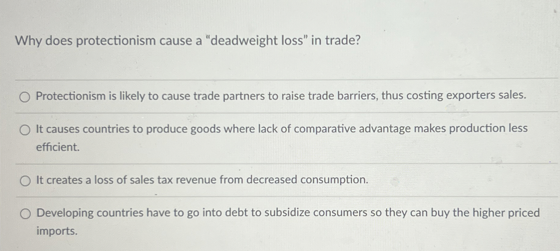 Solved Why does protectionism cause a "deadweight loss" in | Chegg.com