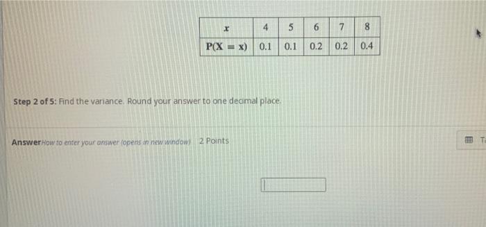 Solved x 4 5 6 6 7 8 P(X = x) 0.1 0.1 0.2 0.2 0.4 Step 1 of | Chegg.com