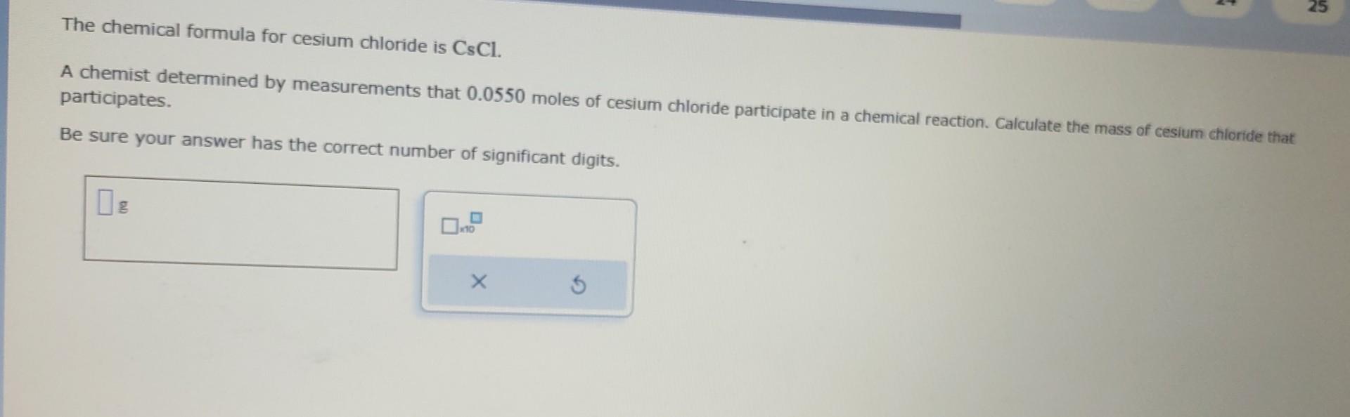 Solved A chemical formula for cesium chloride is CsCl a | Chegg.com