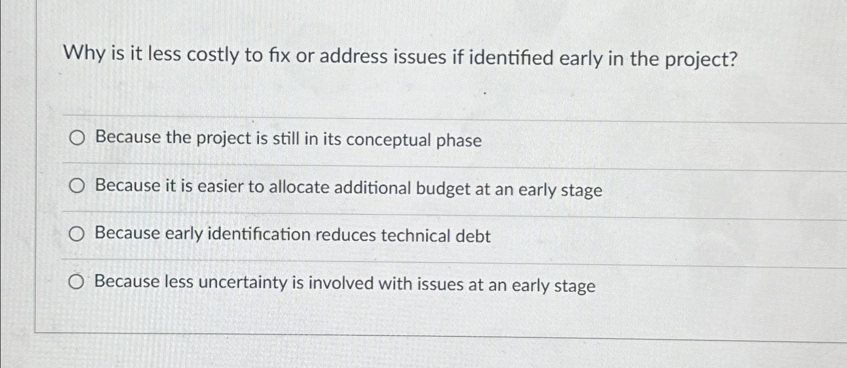 Solved Why is it less costly to fix or address issues if | Chegg.com