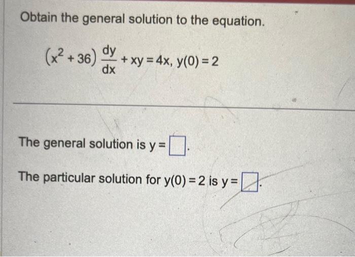Solved Obtain the general solution to the equation. | Chegg.com