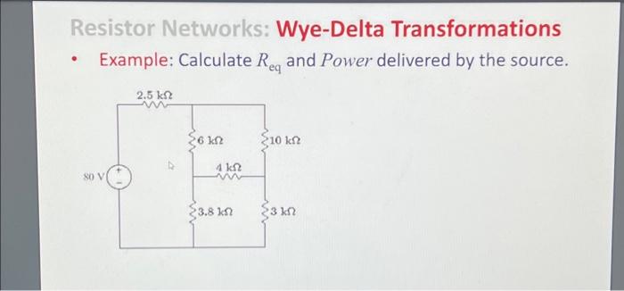 Solved Resistor Networks: Wye-Delta Transformations Example: | Chegg.com