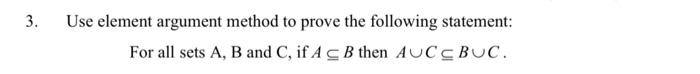 Solved 3. Use element argument method to prove the following | Chegg.com