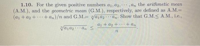 Solved 1.10. For the given positive numbers a1,a2,⋯,an the | Chegg.com