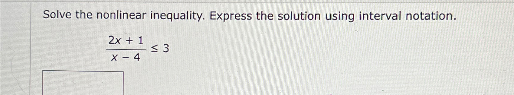 Solved Solve The Nonlinear Inequality Express The Solution