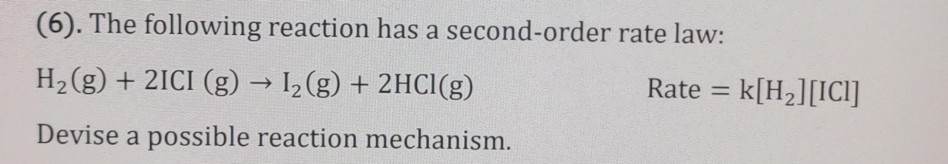 Solved (6). The following reaction has a second-order rate | Chegg.com