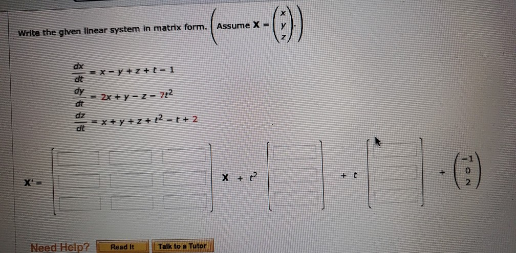 Solved Assume X - () Write the given linear system in matrix | Chegg.com