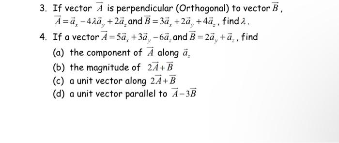 Solved 3. If vector A is perpendicular (Orthogonal) to | Chegg.com