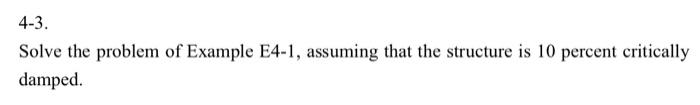 Solved 4-3. Solve the problem of Example E4-1, assuming that | Chegg.com