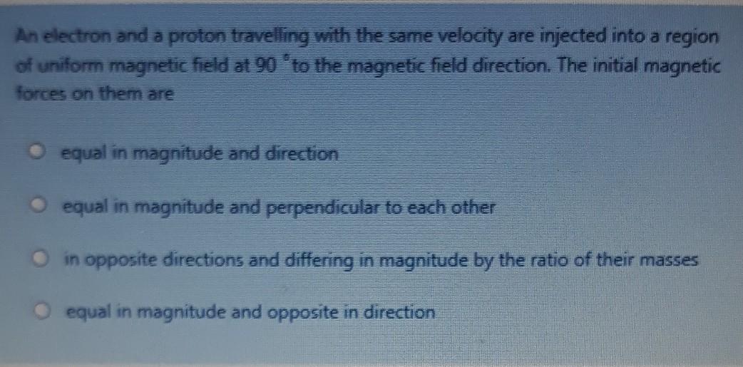Solved An Electron And A Proton Travelling With The Same