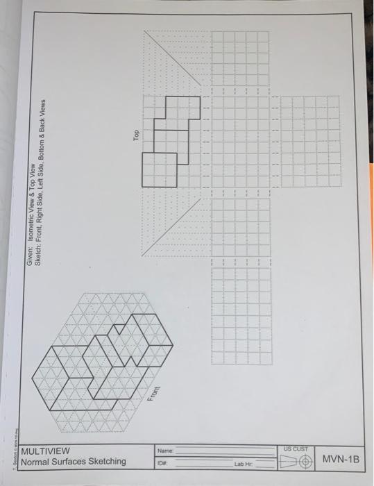 Solved Given: Isometric View & Top ViewSketch: Front, Right | Chegg.com