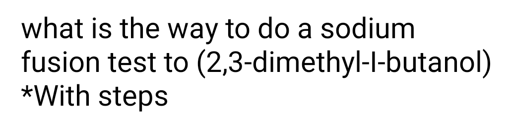 Solved what is the way to do a sodium fusion test to | Chegg.com