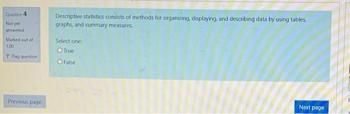 Solved Question 4 Descriptive statistics consists of methods | Chegg.com