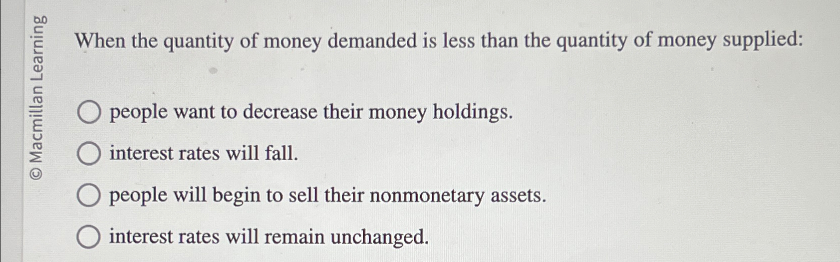 Solved When the quantity of money demanded is less than the | Chegg.com