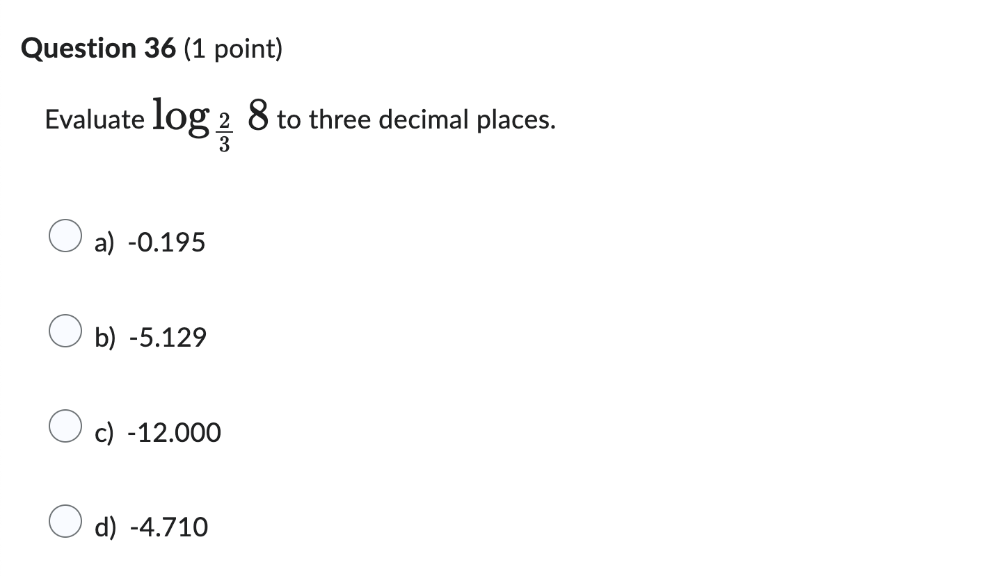 Solved Question 36 (1 ﻿point)Evaluate log238 ﻿to three | Chegg.com