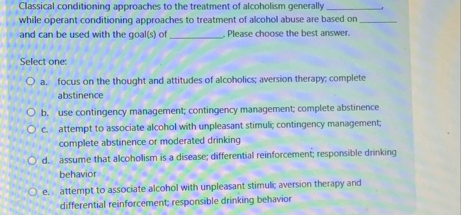 Solved Classical conditioning approaches to the treatment of | Chegg.com