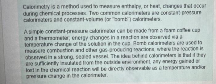 Solved Calorimetry is a method used to measure enthalpy, or | Chegg.com
