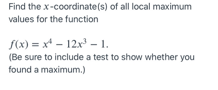 Solved Find the x-coordinate(s) of all local maximum values | Chegg.com