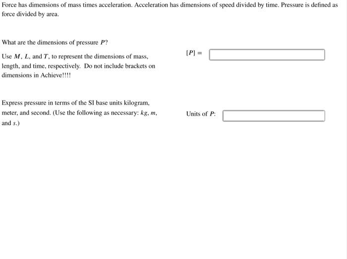 Solved Force has dimensions of mass times acceleration. | Chegg.com
