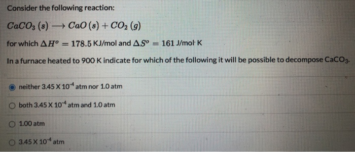 Solved Consider the following reaction: CaCO3 (8) + CaO | Chegg.com