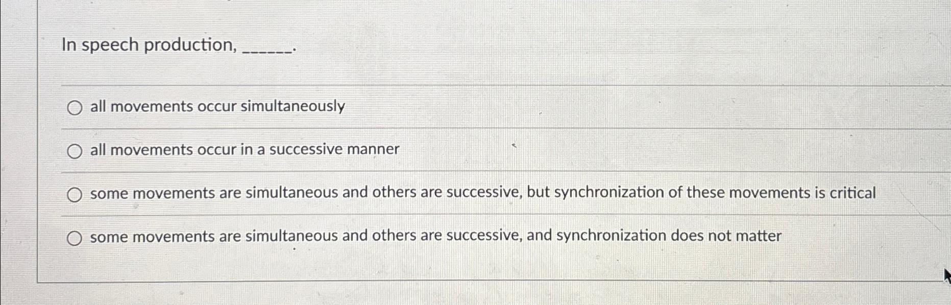 Solved In speech production,all movements occur | Chegg.com