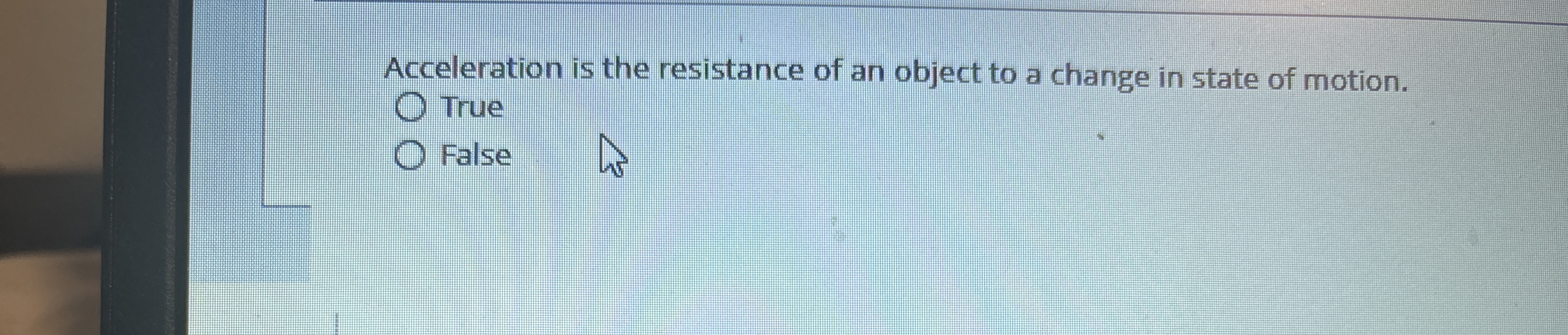 Solved Acceleration is the resistance of an object to a | Chegg.com