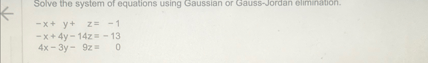 Solved Solve the system of equations using Gaussian or | Chegg.com