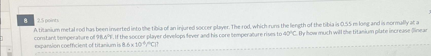Solved A titanium metal rod has been inserted into the tibia | Chegg.com