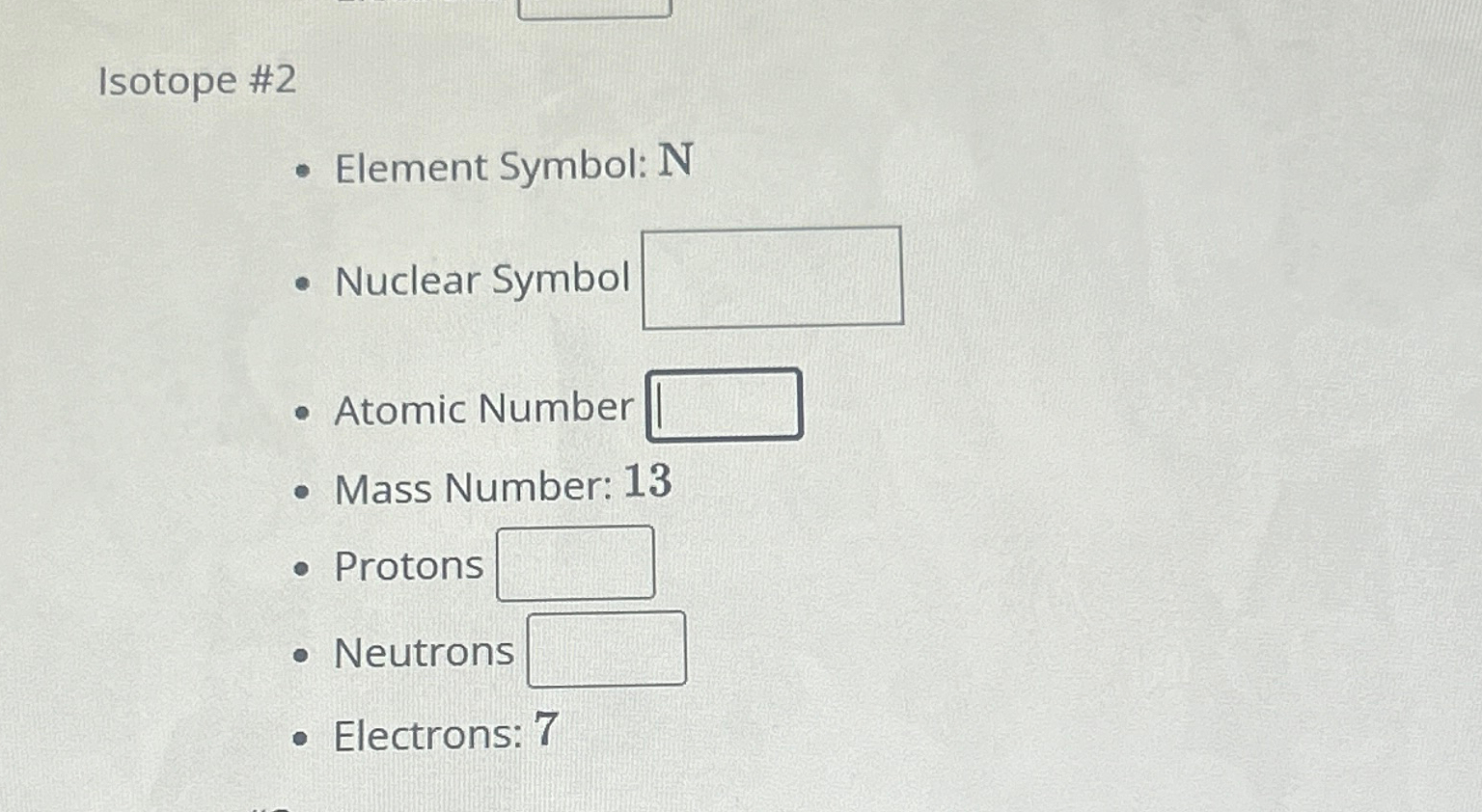 Solved Isotope #2Element Symbol: NNuclear SymbolAtomic | Chegg.com