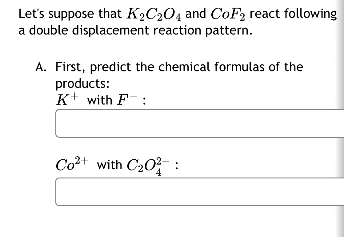 Solved Let's suppose that K2C2O4 ﻿and CoF2 ﻿react following | Chegg.com