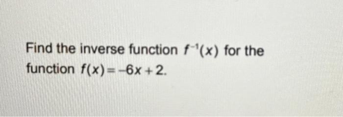 Find the inverse function f−1(x) for the function | Chegg.com