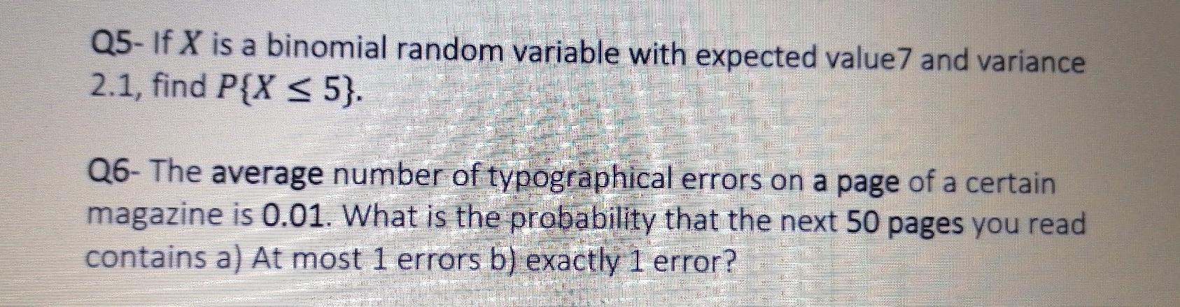 Solved Q5- If X is a binomial random variable with expected | Chegg.com