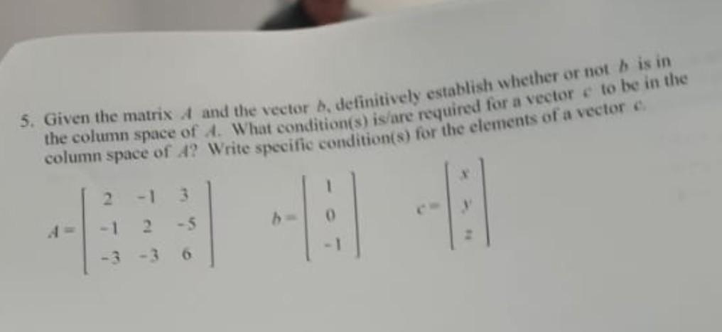 Solved 5. Given the matrix A and the vector , detinitively | Chegg.com