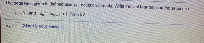 Solved The sequence given is defined using a recursion | Chegg.com
