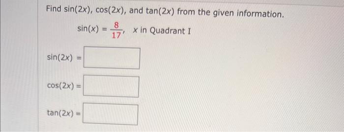 Solved Find sin(2x),cos(2x), and tan(2x) from the given | Chegg.com