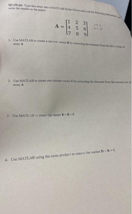 Solved Q2 (30 pt) Type this array into a MATLAB Script File | Chegg.com