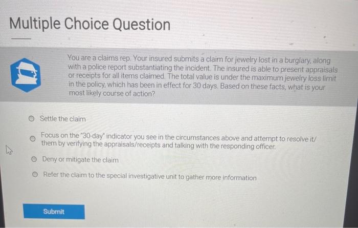 Solved \r\nMultiple Choice Question You are a claims rep. | Chegg.com
