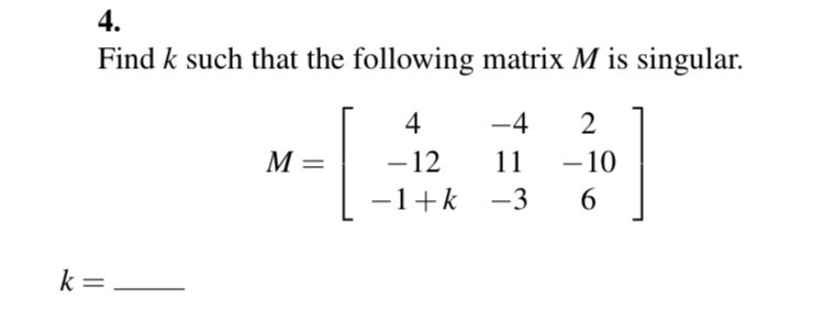 Solved Find k ﻿such that the following matrix M ﻿is | Chegg.com