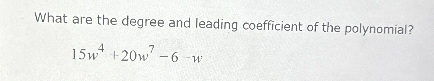 Solved What are the degree and leading coefficient of the | Chegg.com